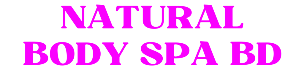 Natural Body Spa BD The Best Spa in Gulshan | 50% Off Today